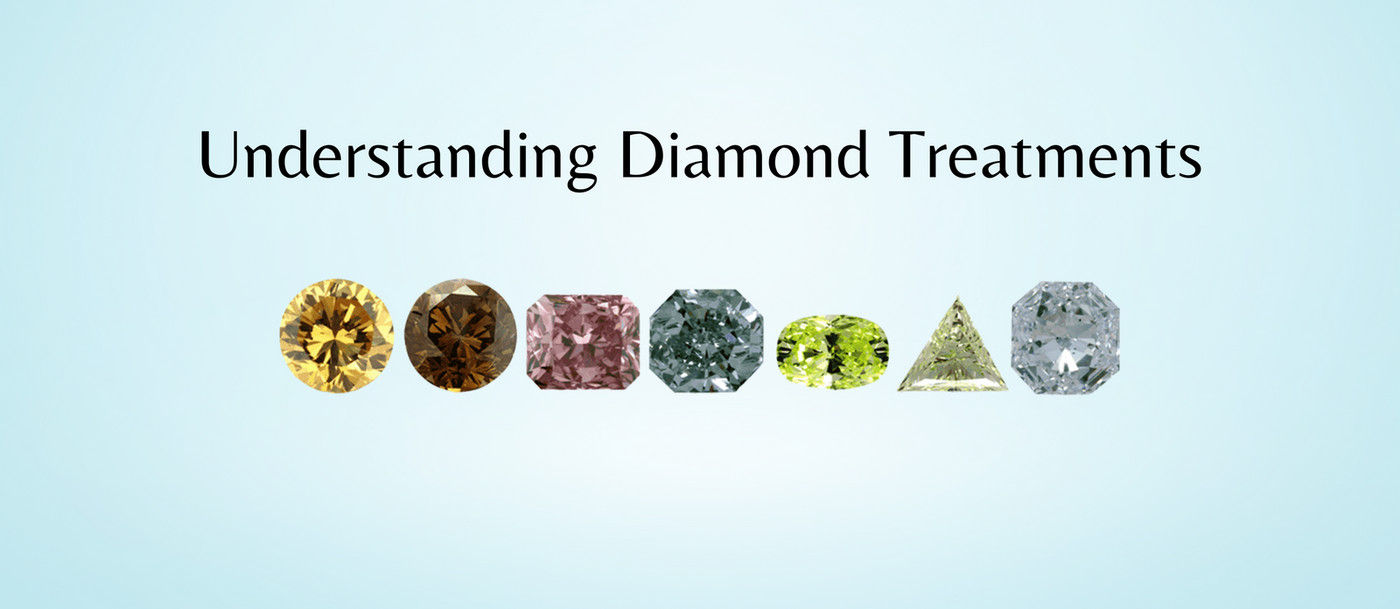 Understanding Diamond Treatments : What You Need to Know - Emori